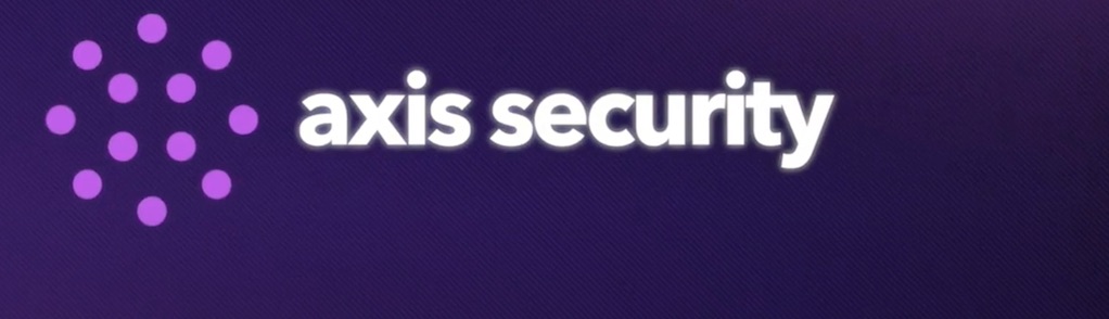 Axis Security Unveils Partner Program for MSSPs and VARs - | MSSP Alert