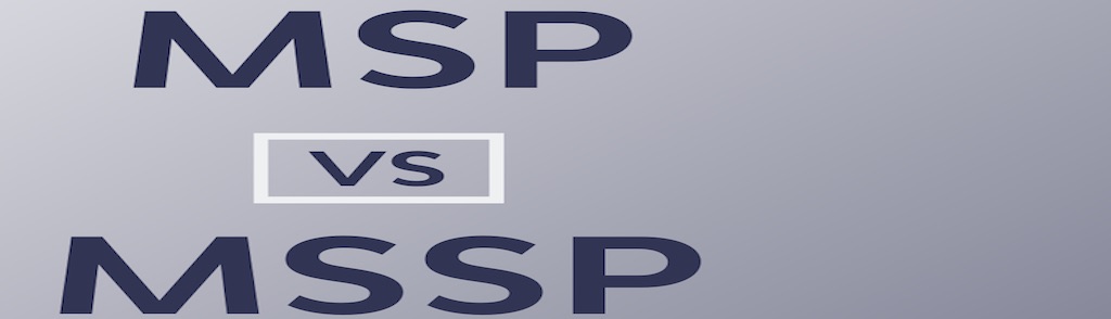 MSP or MSSP? Part 1: What to Know Before You Make the Leap - | ChannelE2E